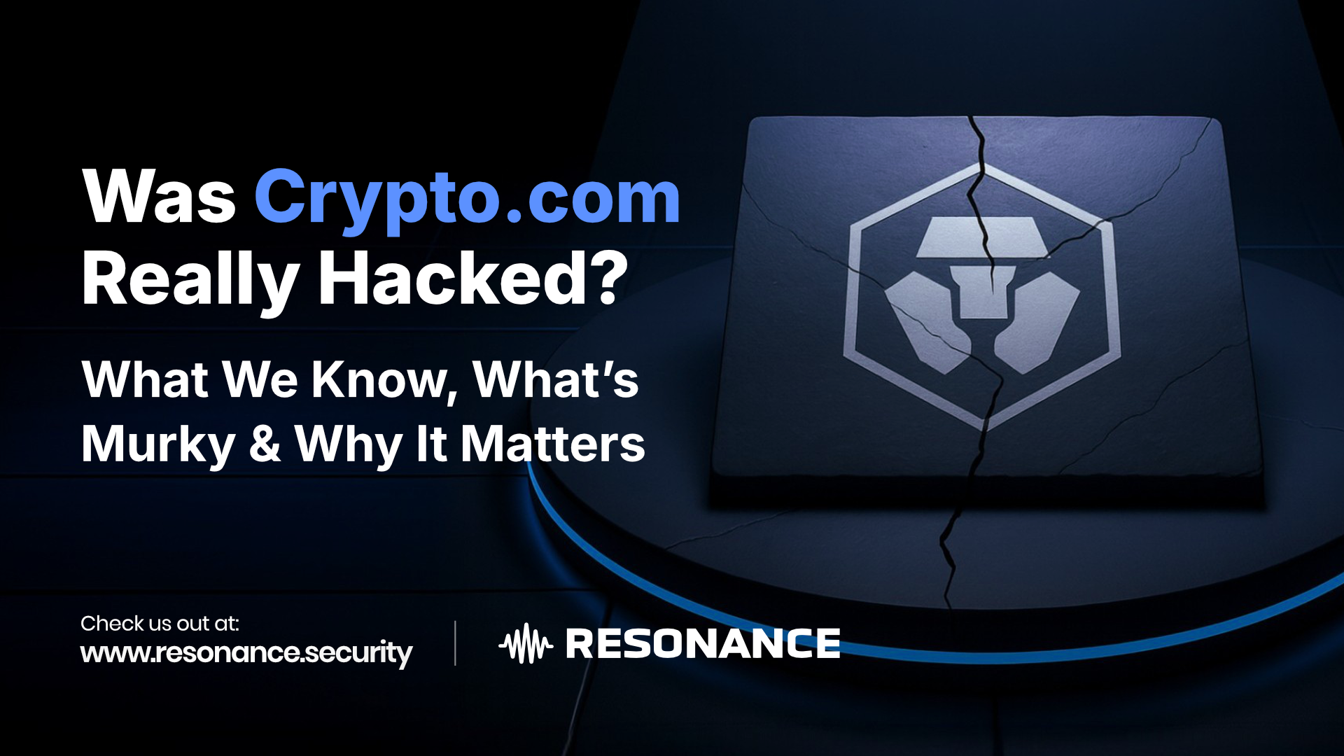 Was Crypto.com Really Hacked? What We Know, What’s Murky & Why It Matters